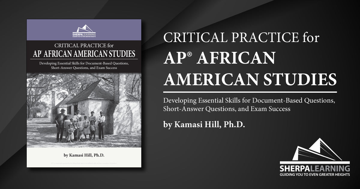 CRITICAL PRACTICE for AP African American Studies – Sherpa Learning